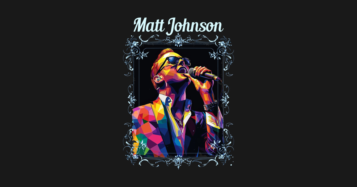 MATT JOHNSON MUSICIAN FAN ART - Matt Johnson Musician Fan Art - T-Shirt ...