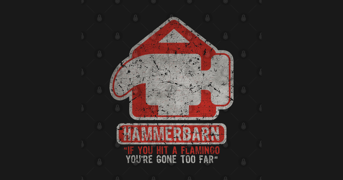 Vintage Hammerbarn if you hit a flamingo - Hammerbarn - T-Shirt | TeePublic