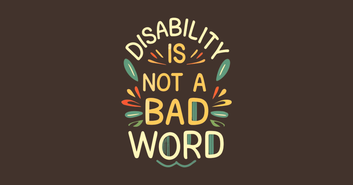 Disability is not a bad word funny disability awareness - Disability Is ...