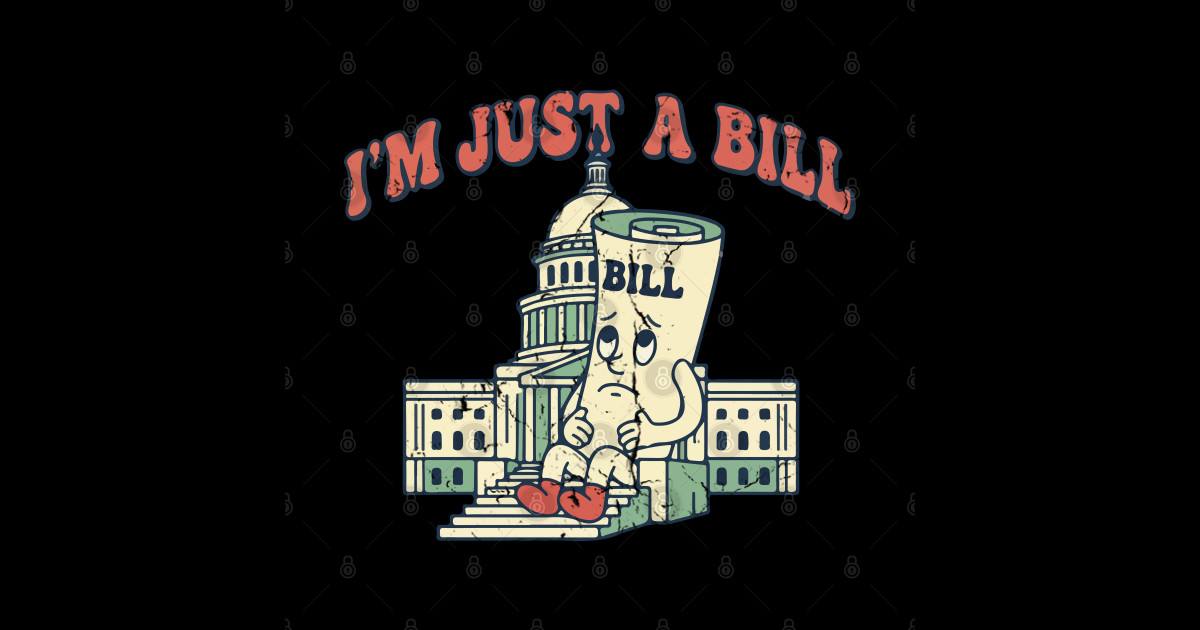 I'm Just a Bill from Schoolhouse Rock! Classic Retro Design ...