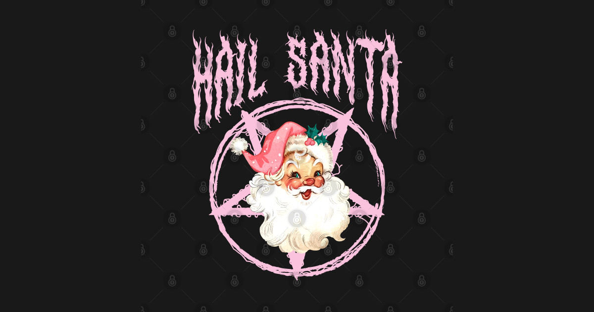 Hail Santa Retro Cute Santa Claus Pink Goth Christmas - Hail Santa - T ...