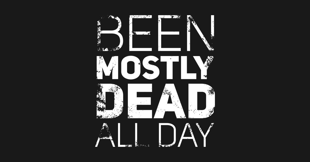 Mostly Dead All Day - The Princess Bride - T-Shirt | TeePublic