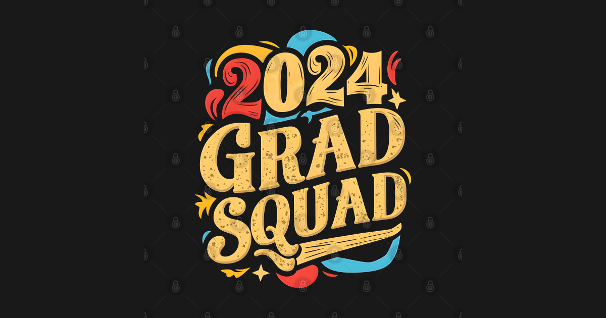 2024 Graduation Squad | Class of 2024 - 2024 Grad Squad - T-Shirt ...