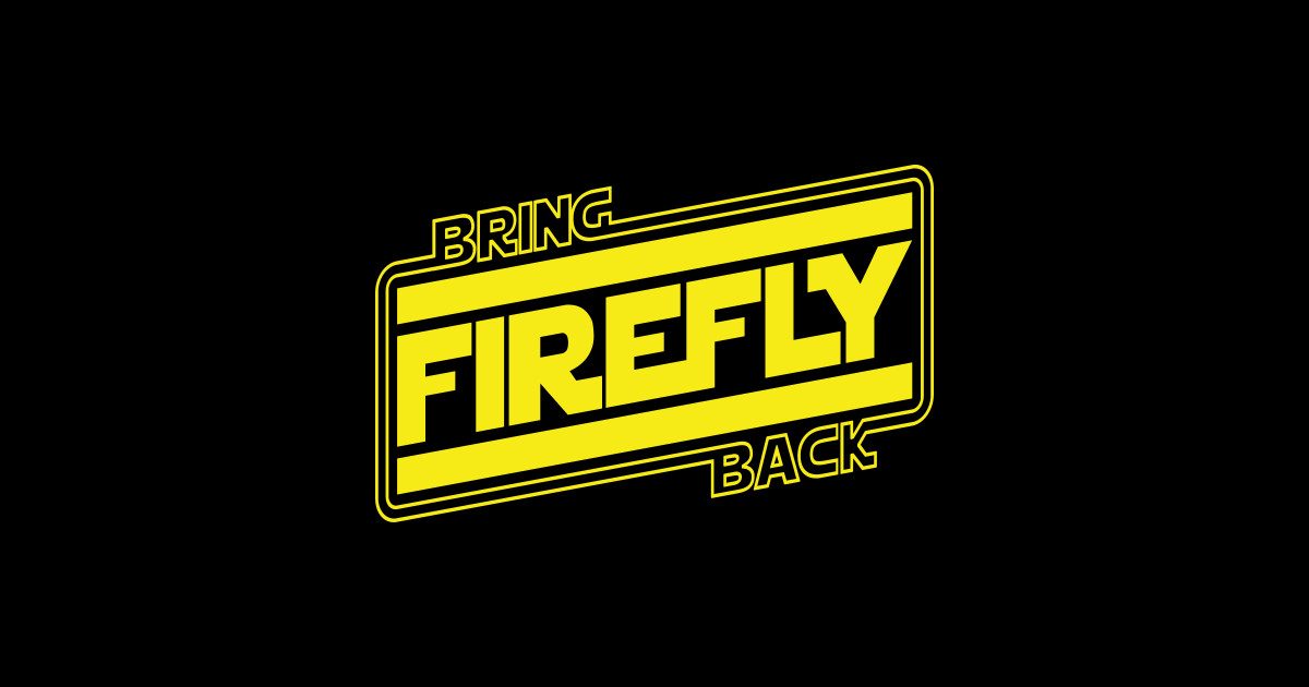 Bring Back Firefly - Firefly - Sticker | TeePublic