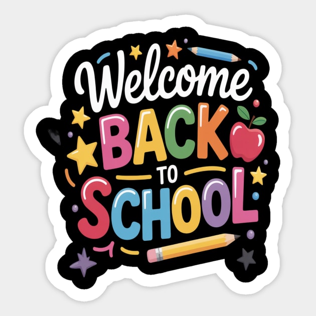 Welcome Back To School - Welcome Back To School - Sticker | TeePublic