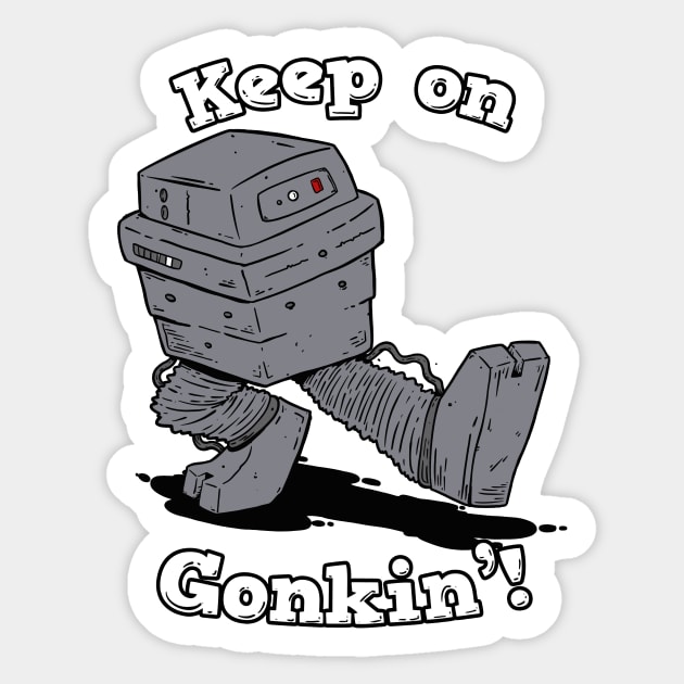 Keep On Gonkin'! - Retro - Sticker | TeePublic