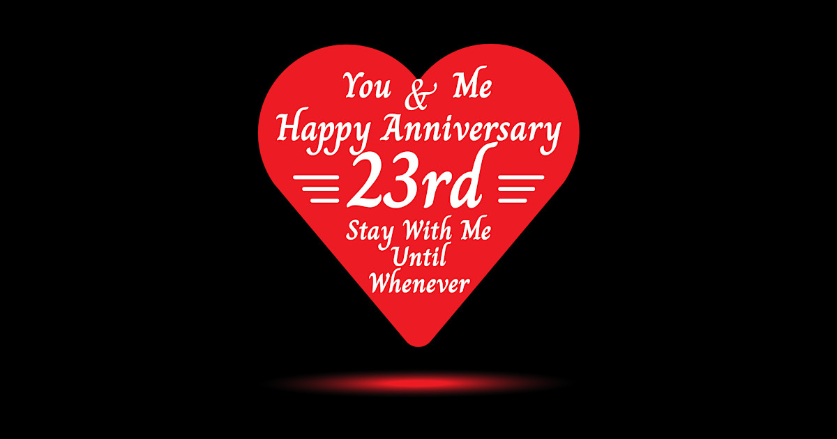 Happy 23rd Anniversary, You & Me - Happy 23rd Anniversary You Me ...