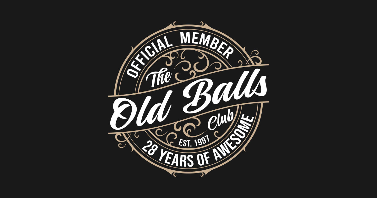 Vintage 28th Birthday Old Balls Club 1997 for Old Man - Vintage 28th Birthday Old Balls Club - T ...