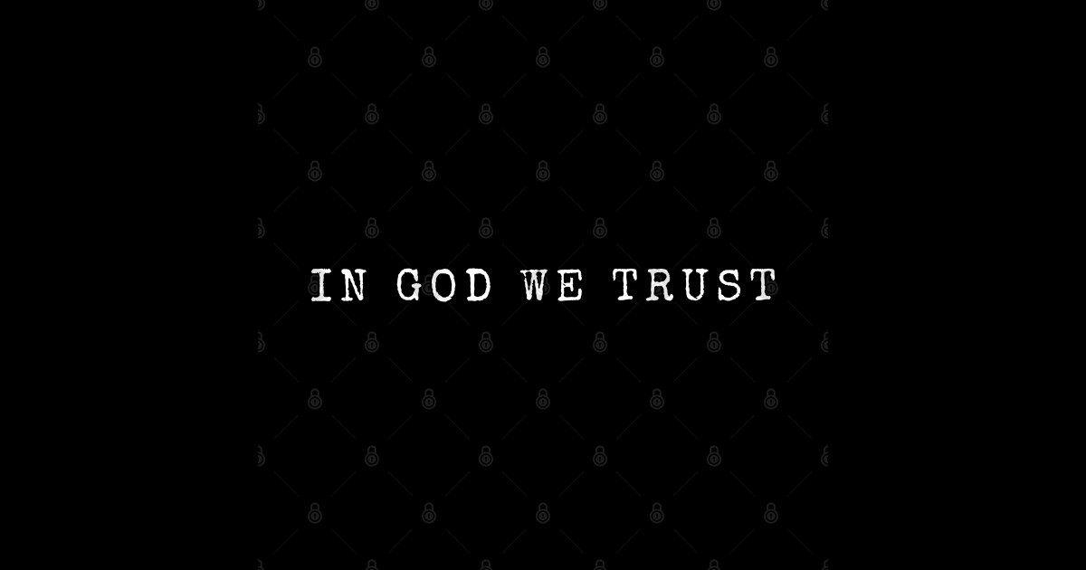 In God We Trust - In God We Trust - Sticker | TeePublic