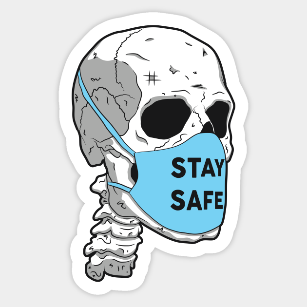 Stay Safe Skull - Quarantine - Sticker | TeePublic