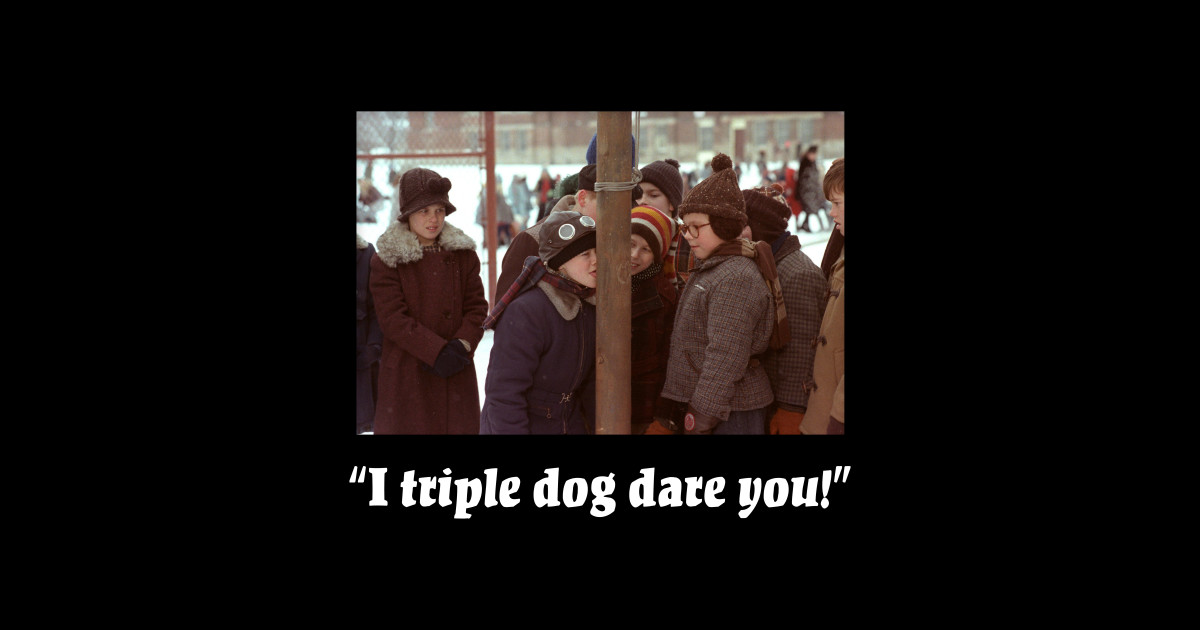 I Triple Dog Dare You! - A Christmas Story Design - A Christmas Story ...