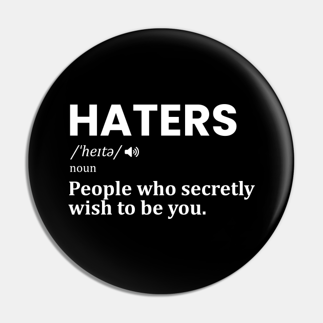 Haters definition Funny Motivation Success Sayings - Haters - Pin ...