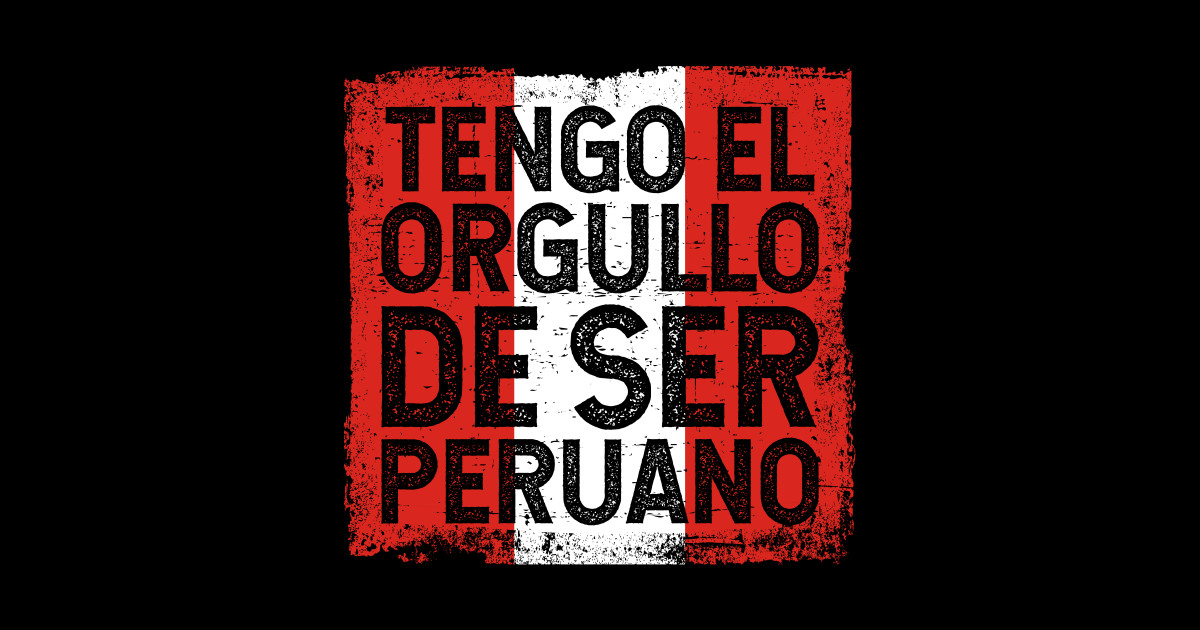 Tengo el orgullo de ser peruano - Tengo El Orgullo De Ser Peruano - Sticker | TeePublic