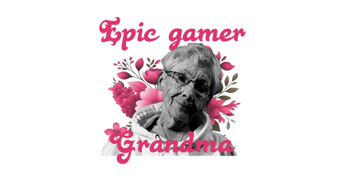 Epic gamer grandma - Epic Gamer Grandma - T-Shirt | TeePublic
