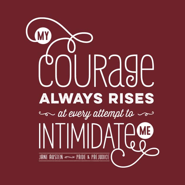 My Courage Always Rises - Jane Austen - T-Shirt | TeePublic