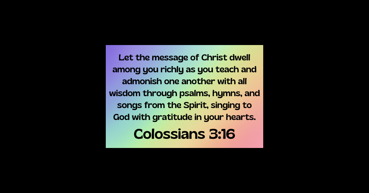 Bible Verse Colossians 3:16 - Colossians 3 16 - Posters and Art Prints ...