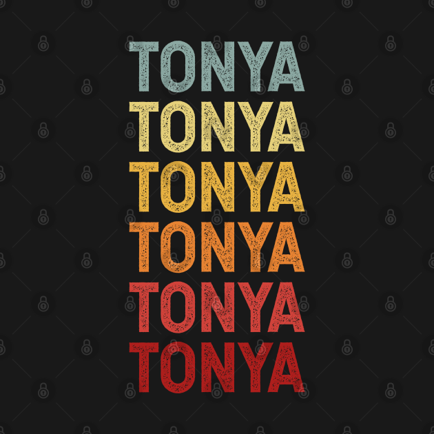 Tonya Vintage Name Gift - Tonya - T-Shirt | TeePublic