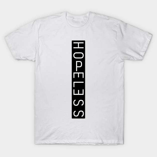 Hopeless Bar Text - Hopeless - T-Shirt | TeePublic