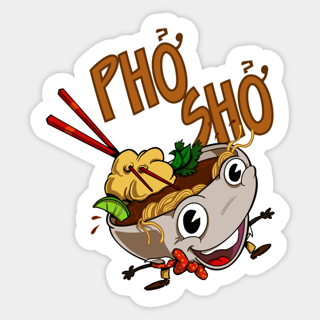 Pho Sho - Cartoon Pho Vietnamese Soup Bowl - Soup - Sticker | TeePublic