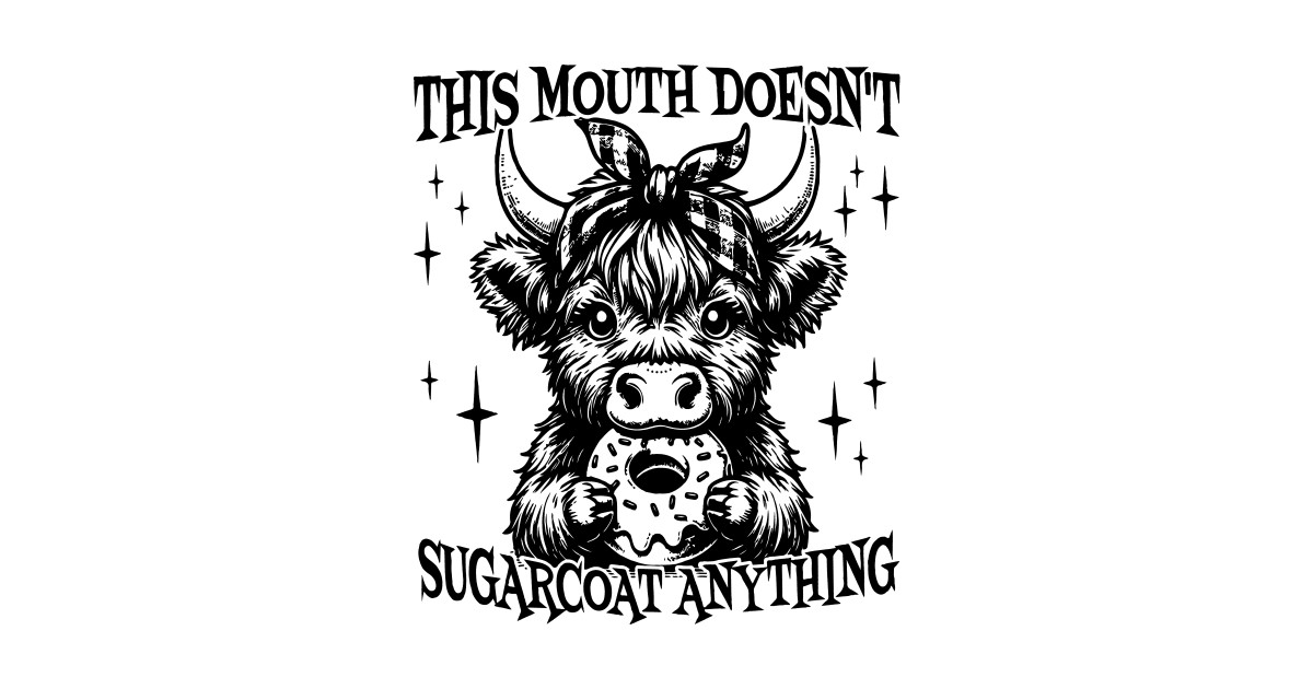 This Mouth Doesn't Sugarcoat Anything - This Mouth Doesnt Sugarcoat ... This Mouth Doesn't Sugarcoat Anything - This Mouth Doesnt Sugarcoat ...
