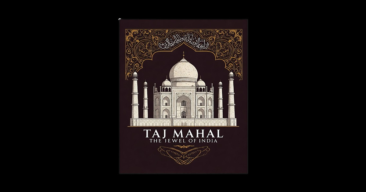 Taj Mahal: The Jewel of India - Taj Mahal - Magnet | TeePublic