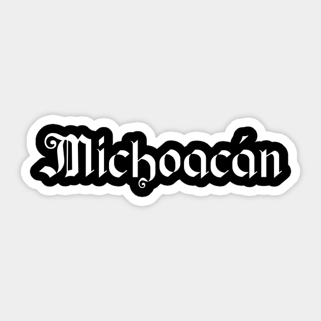 Michoacan - Michoacan - Sticker | TeePublic