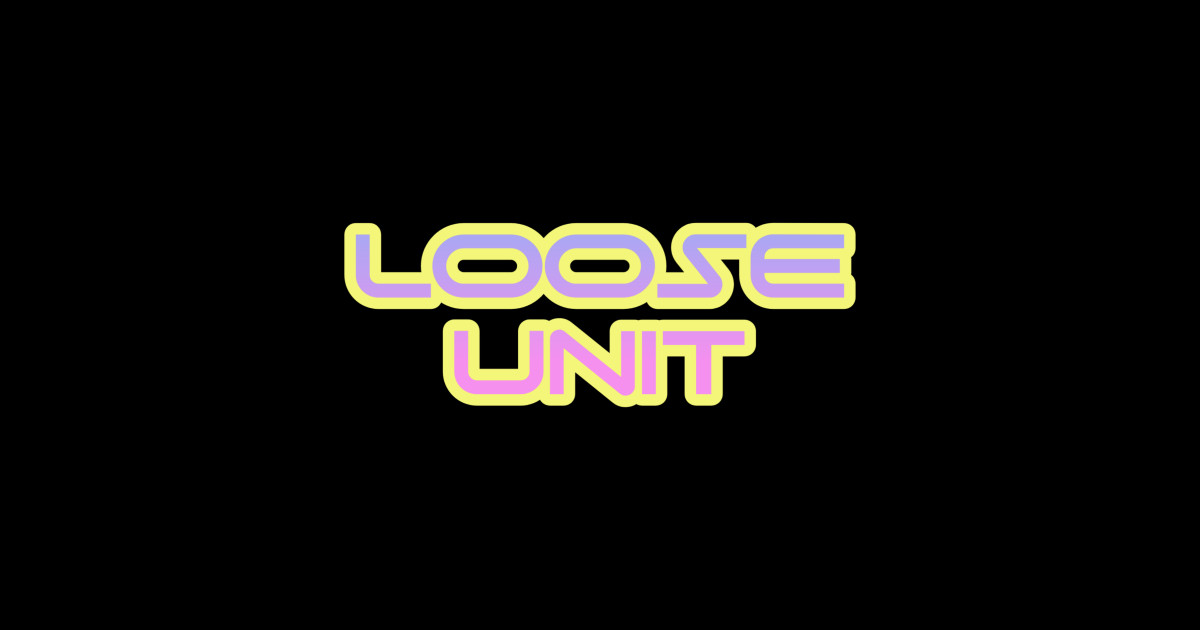 Loose Unit - Loose Unit - T-Shirt | TeePublic