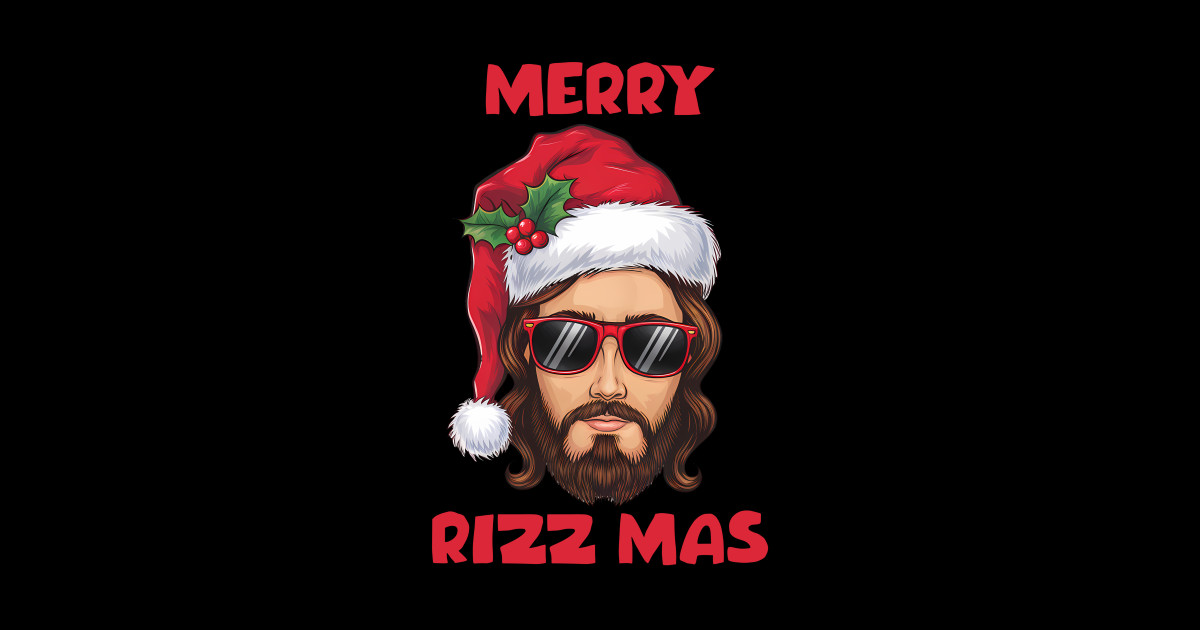Merry Rizzmas Funny Christmas 2024 Jesus Christ Humor - Merry Rizzmas ...