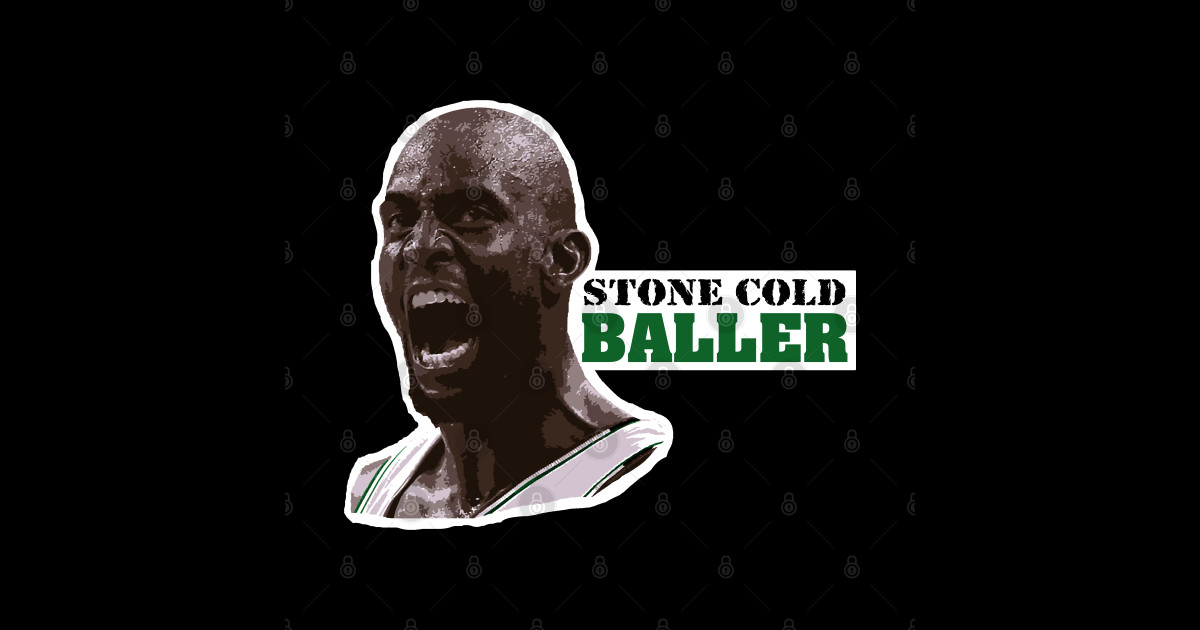 Stone Cold Baller Garnett - Baller Kevin Garnett - Sticker | TeePublic
