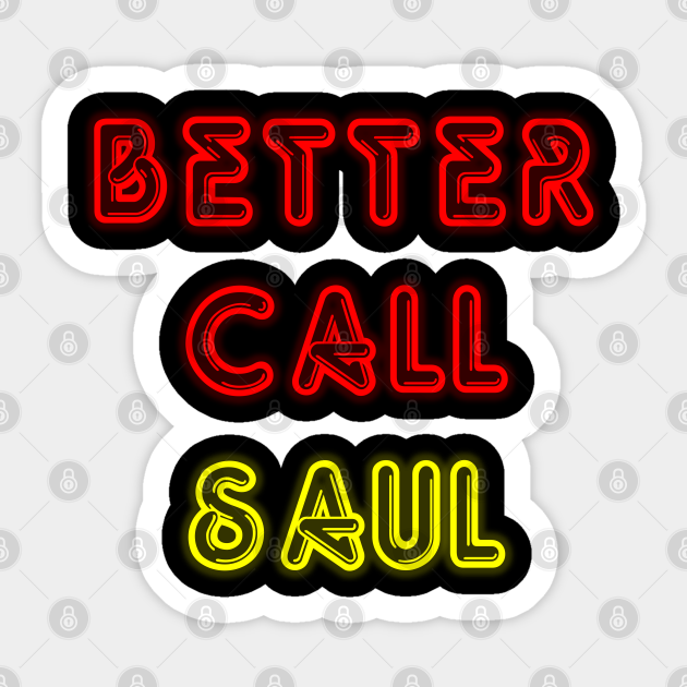 Better Call Saul Neon - Better Call Saul - Sticker | TeePublic