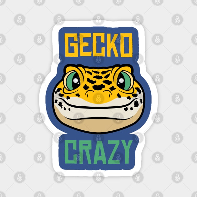 Gecko Crazy - Gecko Gift Ideas - Magnet | TeePublic