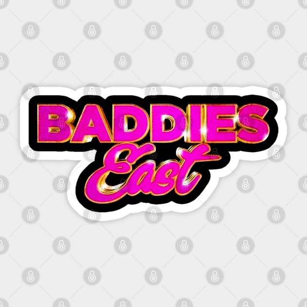 BADDIES EAST - LOGO - Tv Series - Sticker | TeePublic
