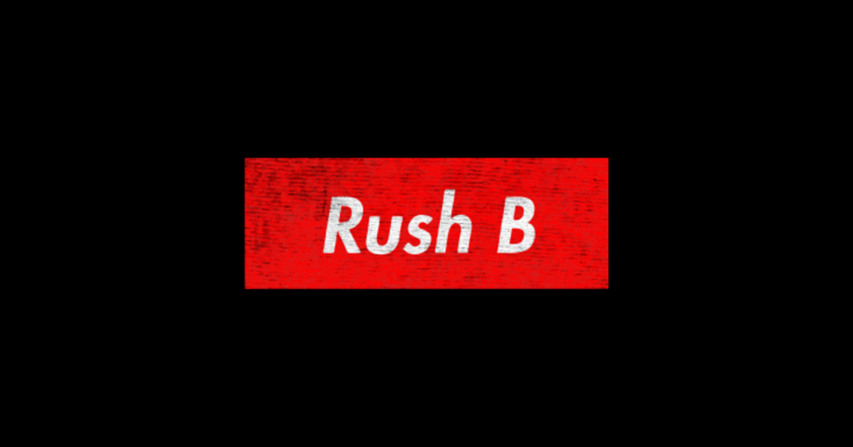 Rush B Red - Rush B - Sticker | TeePublic
