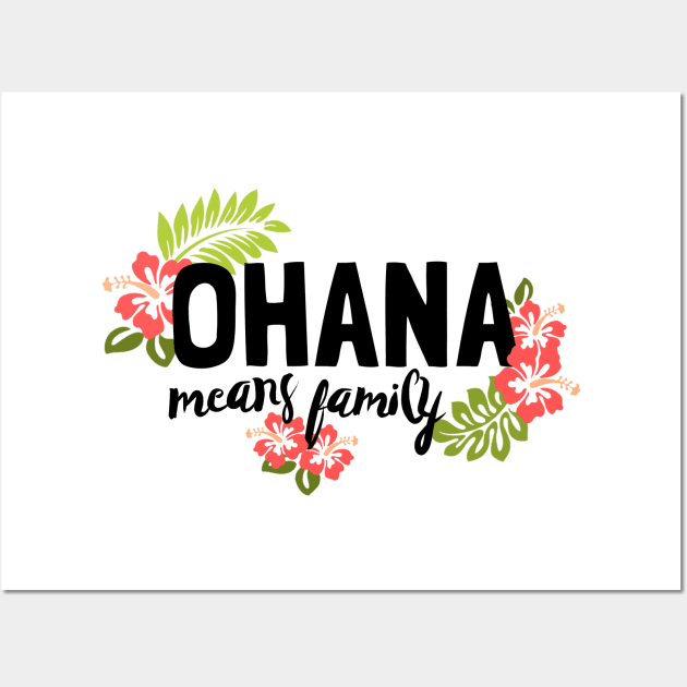 Ohana Means Family - Ohana - Posters and Art Prints | TeePublic