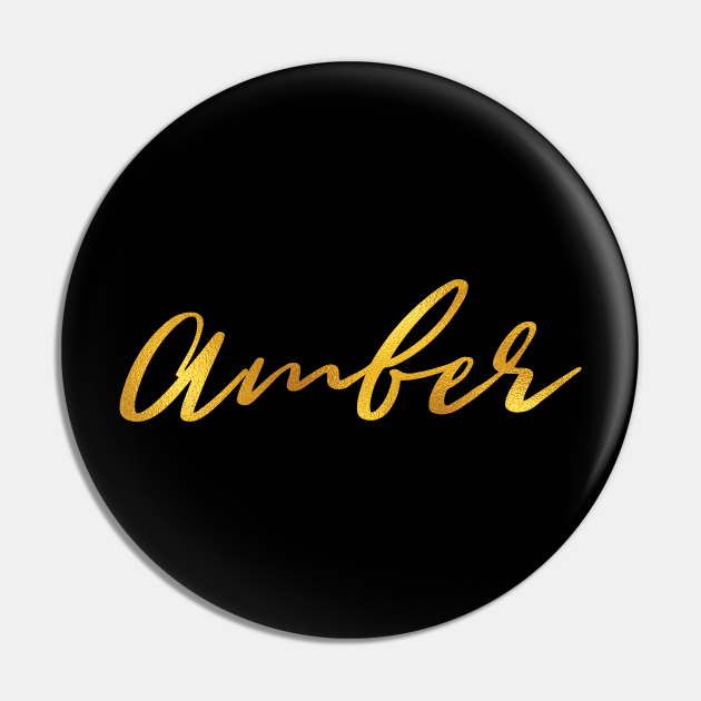 Amber Name Hand Lettering in Gold Letters - Amber - Pin | TeePublic