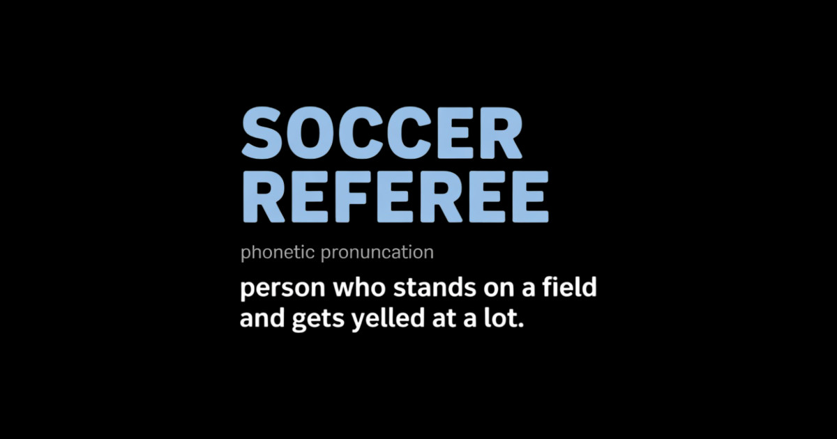 Best Hilarious Soccer Referee Definition Gift - Best Hilarious Soccer ...