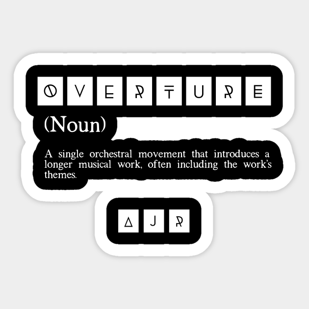 Overture Definition - Ajr - Sticker | TeePublic