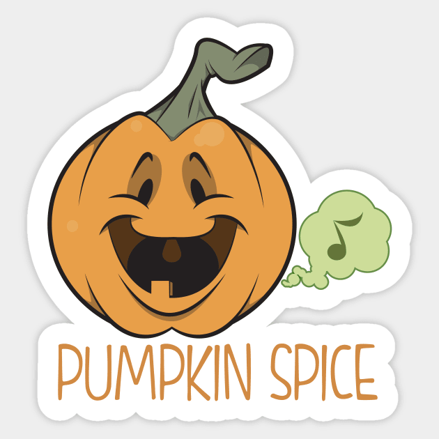 Pumpkin Spice Fart - Pumpkin Spice Fart - Sticker | TeePublic
