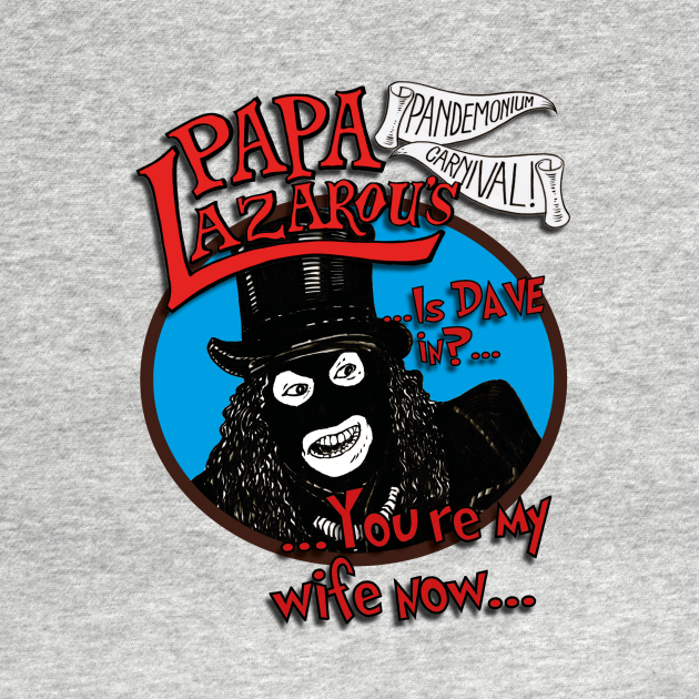 PAPA LAZAROU TWO - Papa Lazarou - T-Shirt | TeePublic