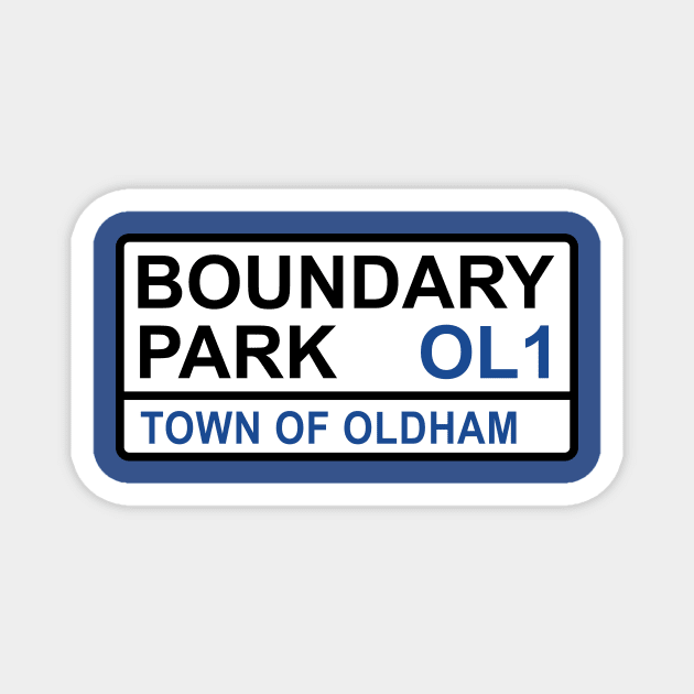 Oldham Boundary Park Iconic Street Sign - Oldham - Magnet | TeePublic