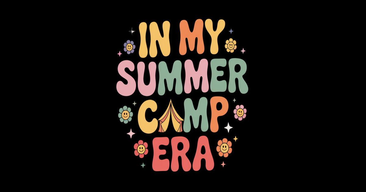In My Summer Camp Era Groovy Summer Camp Camping - In My Summer Camp ...