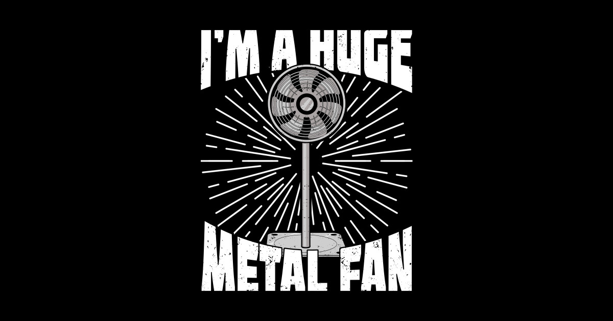 I'm A Huge Metal Fan - Heavy Metal - Sticker | TeePublic