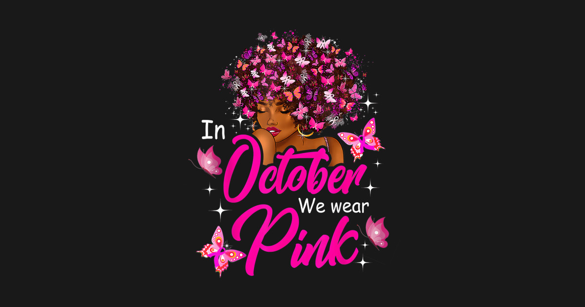 Breast In October Pink African American - Breast Cancer Awareness - T ...