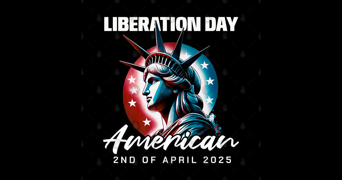 American Liberation Day April 2nd 2025 - American Liberation Day ...