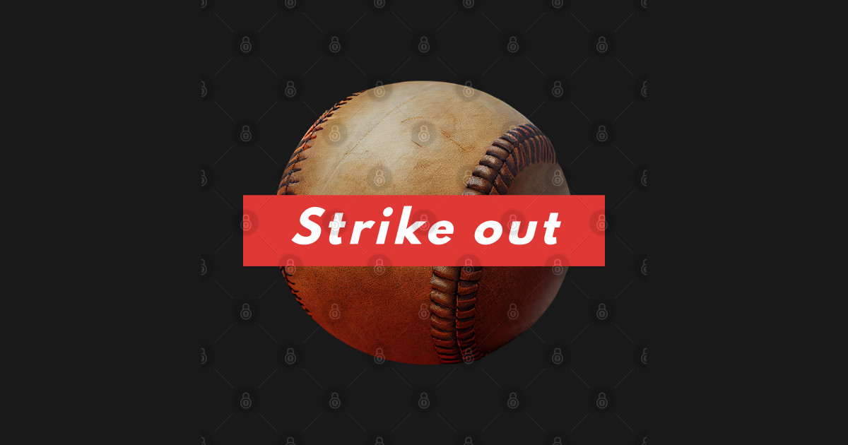 Strike Out! - Baseball - T-Shirt | TeePublic