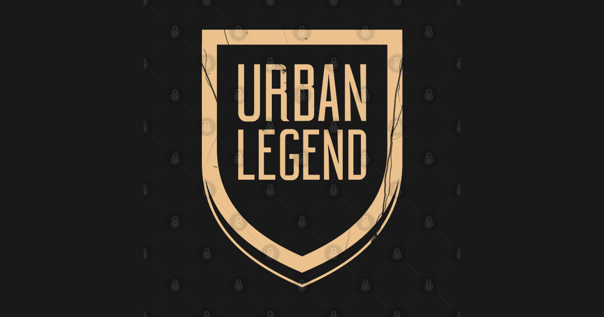 Urban Legend - Legend - T-Shirt | TeePublic