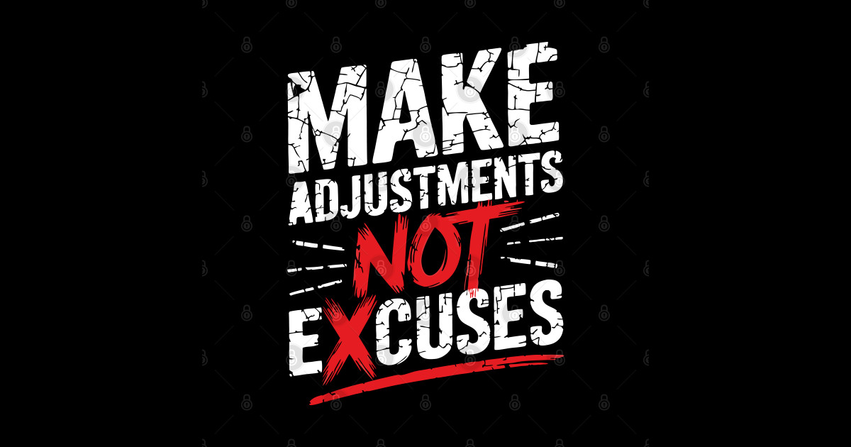 Make Adjustments Not Excuse Gym Motivation Fitness Quote - Make ...