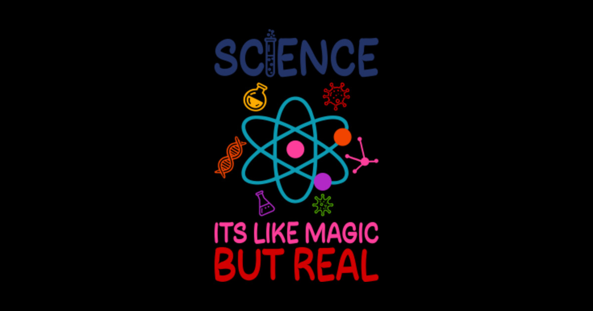 SCIENCE: It's Like Magic, But Real - Science Its Like Magic But Real ...