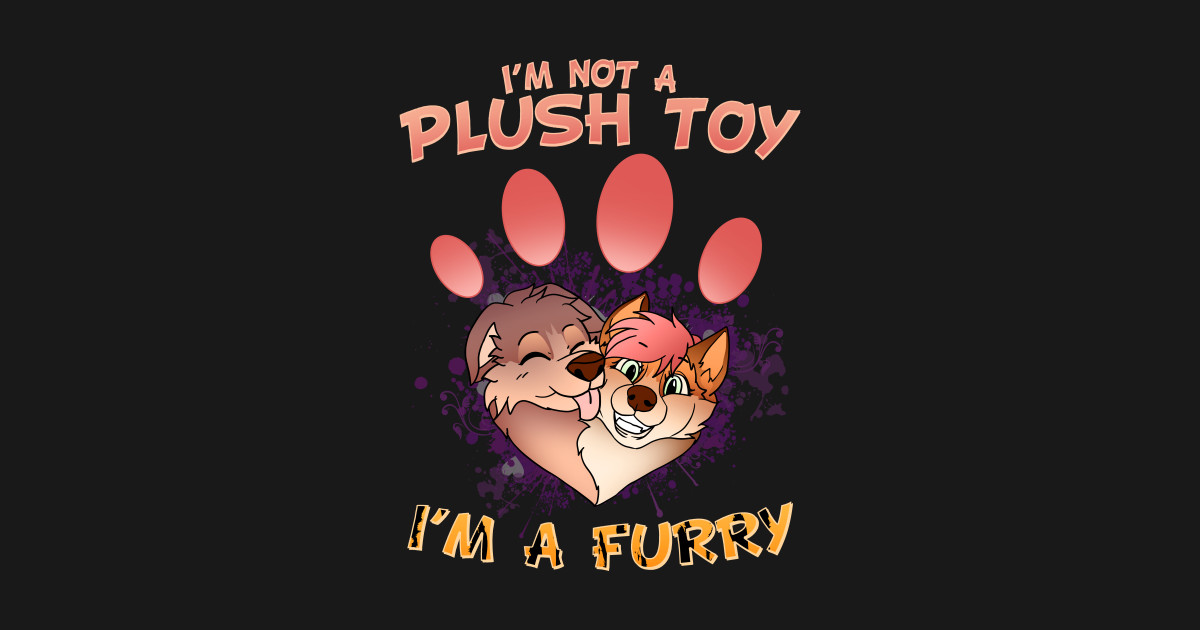 I'm not a plush toy I'm a Furry I Furries Fandom - Fursuit - T-Shirt ...