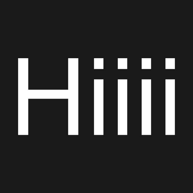 Hiii - Best Selling - T-Shirt | TeePublic